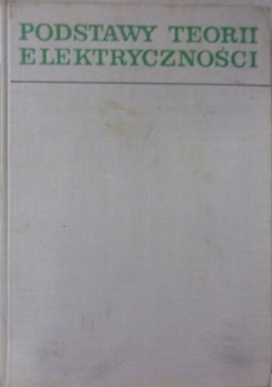 Podstawy teorii elektryczności - Opracowanie zbiorowe | Książka w Empik