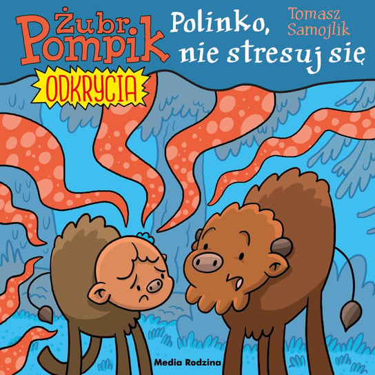 Polinko, nie stresuj się. Żubr Pompik. Odkrycia. Tom 14 - Samojlik ...
