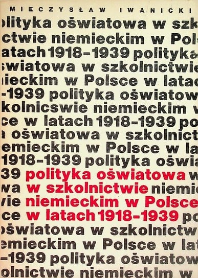 Polityka oświatowa w szkolnictwie niemieckim w Polsce w latach 1918 ...