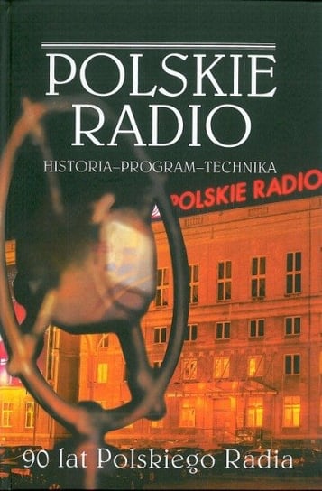 Polskie radio Historia Program Technika - W opisie | Książka w Empik