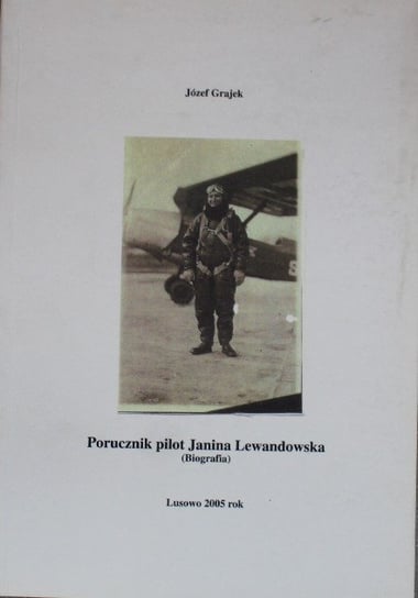 Porucznik pilot Janina Lewandowska - Opracowanie zbiorowe | Książka w Empik