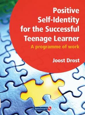 Positive Self-Identity for the Successful Teenage Learner: A Programme ...