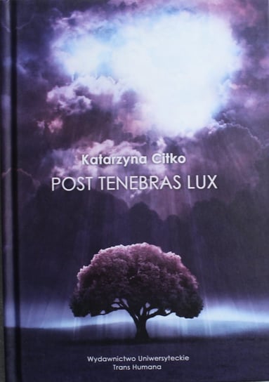 Post Tenebras Lux - W opisie | Książka w Empik