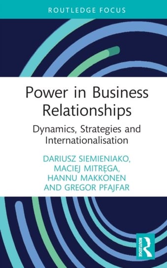 Power in Business Relationships: Dynamics, Strategies and ... Power in Business Relationships: Dynamics, Strategies and ...