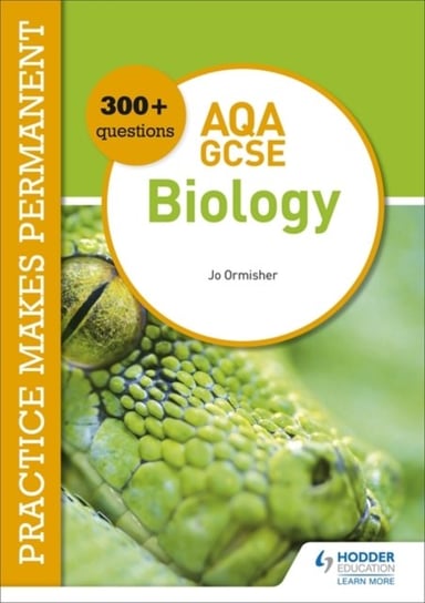 Practice makes permanent: 300+ questions for AQA GCSE Biology - Jo ...