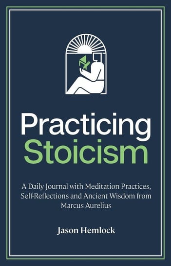 Practicing Stoicism - Hemlock Jason | Książka w Empik