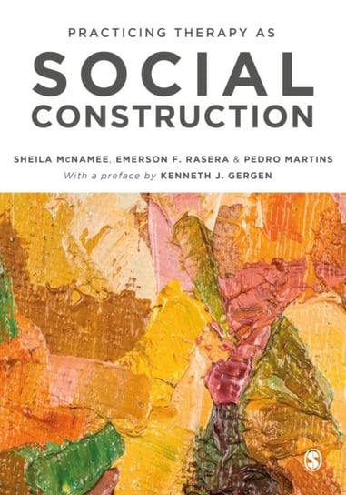 Practicing Therapy as Social Construction - SAGE Publications Ltd ...