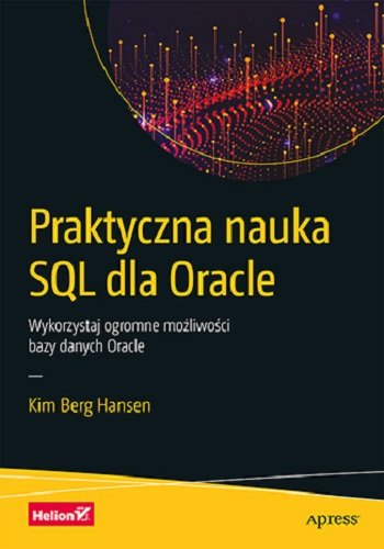 Praktyczna nauka SQL dla Oracle - Kim Berg Hansen | Książka w Empik