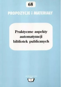 Praktyczne aspekty automatyzacji bibliotek publicznych - Opracowanie zbiorowe | Książka w Empik