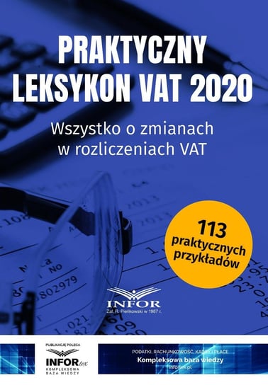 Praktyczny leksykon VAT 2020. Wszystko o zmianach w rozliczeniach VAT ...