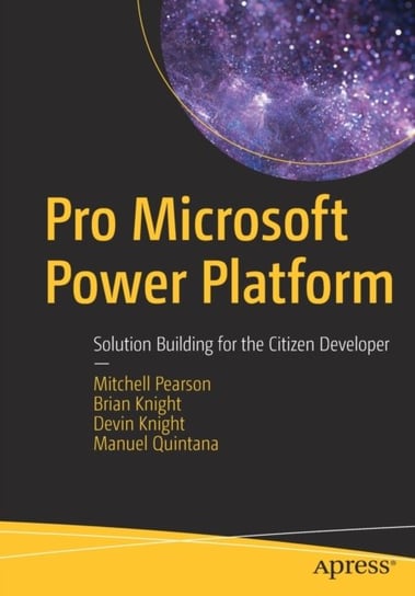 Pro Microsoft Power Platform: Solution Building for the Citizen ...