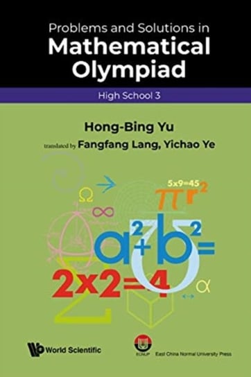 Problems And Solutions In Mathematical Olympiad (High School 3) - Hong-bing Yu | Książka w Empik