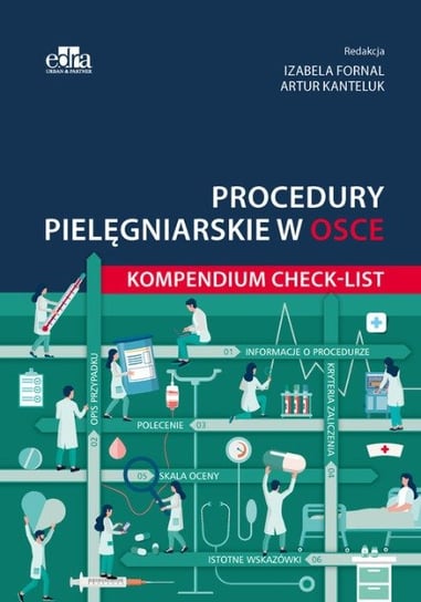 Procedury pielęgniarskie w OSCE. Kompendium check-list - Opracowanie ...