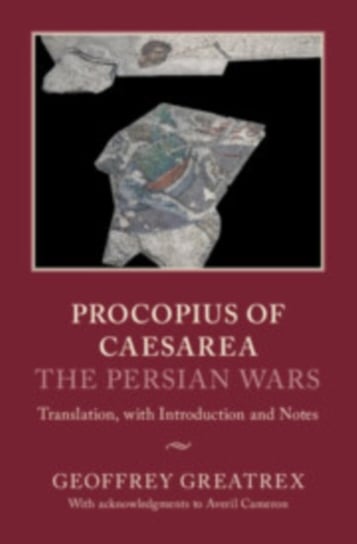 Procopius of Caesarea: The Persian Wars: Translation, with Introduction ...