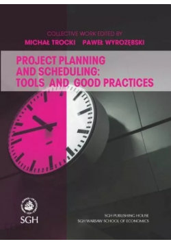 Project Planning And Scheduling Tolls And Goos Practices - Opracowanie zbiorowe | Książka w Empik