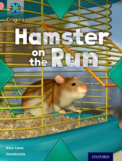 Project X Origins Pink Book Band Oxford Level 1+ My Home Hamster on the ...