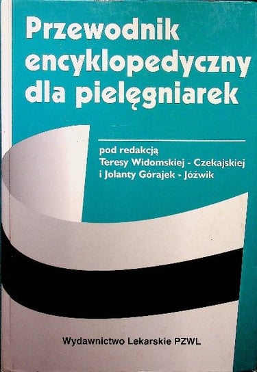 Przewodnik encyklopedyczny dla pielęgniarek - Opracowanie zbiorowe | Książka w Empik