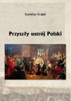 Przyszły ustrój Polski - Krajski Stanisław | Książka w Empik