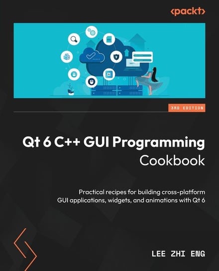 Qt 6 C++ GUI Programming Cookbook - Third Edition - W opisie | Książka w Empik