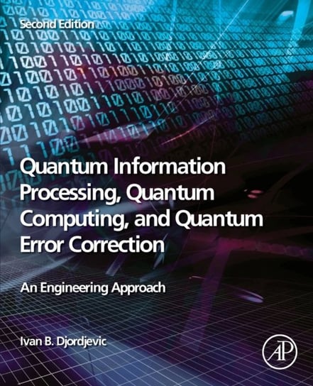 Quantum Information Processing, Quantum Computing, and Quantum Error Correction - Opracowanie ...