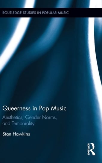 Queerness in Pop Music. Aesthetics, Gender Norms, and Temporality ...