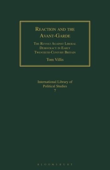 Reaction and the Avant-Garde. The Revolt Against Liberal Democracy in Early Twentieth-Century ...