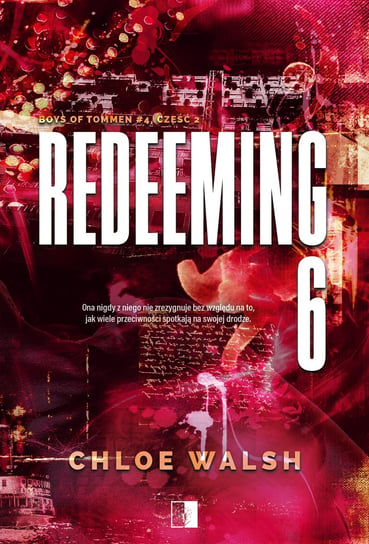 Redeeming 6. Boys of Tommen. Tom 4. Część 2 - Chloe Walsh | Książka w Empik