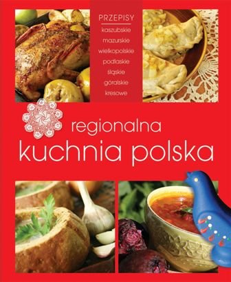 Regionalna Kuchnia Polska - Opracowanie zbiorowe | Książka w Empik