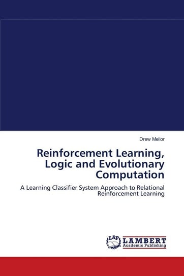 Reinforcement Learning, Logic and Evolutionary Computation - Mellor ...