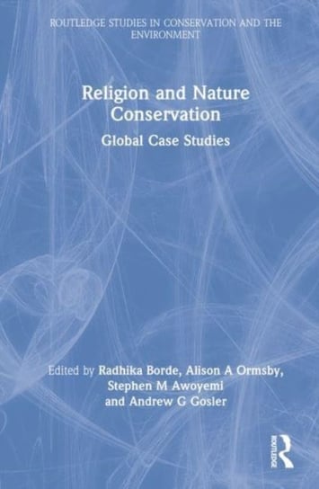Religion and Nature Conservation: Global Case Studies - Radhika Borde ...