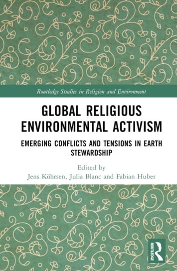 Religious Environmental Activism: Emerging Conflicts and Tensions in ...