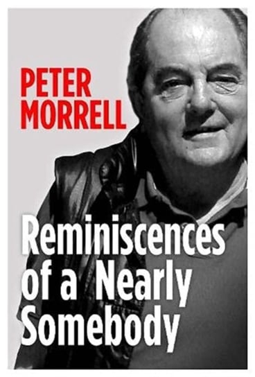 Reminiscences of a Nearly Somebody - Peter Morrell | Książka w Empik