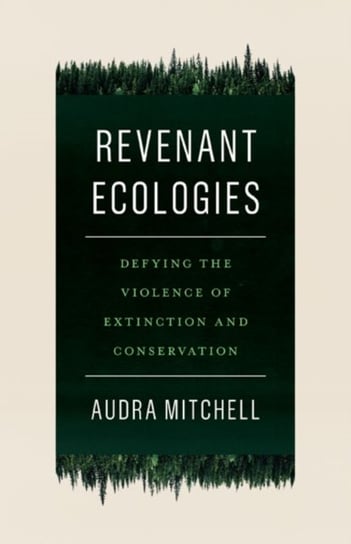 Revenant Ecologies - Audra Mitchell | Książka w Empik