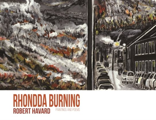 Rhondda Burning: Paintings and Poems - Robert Havard | Książka w Empik