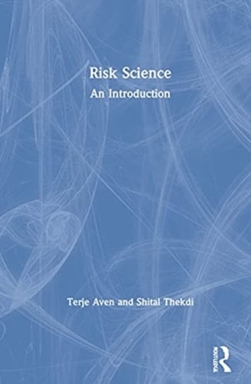 Risk Science: An Introduction - Opracowanie zbiorowe | Książka w Empik