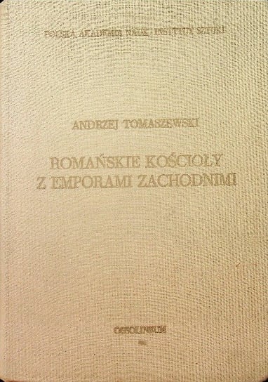 Romańskie kościoły z emporami zachodnimi - Tomaszewski Andrzej ...