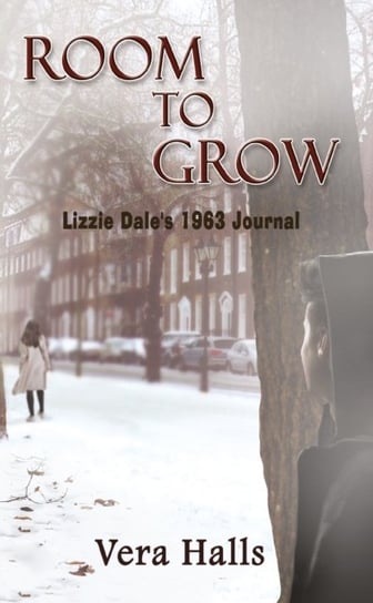 Room To Grow: Lizzie Dale's 1963 Journal - Vera Halls | Książka w Empik
