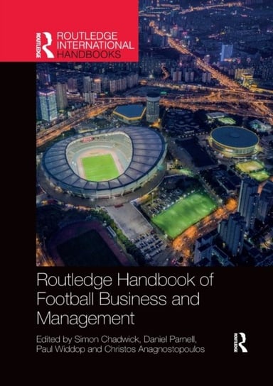 Routledge Handbook of Football Business and Management - Opracowanie ... Routledge Handbook of Football Business and Management - Opracowanie ...