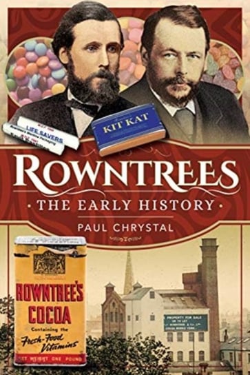 Rowntrees. The Early History - Paul Chrystal | Książka w Empik
