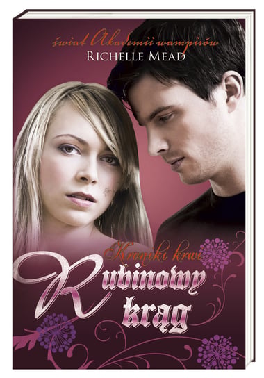 Rubinowy krąg. Kroniki krwi. Tom 6 - Mead Richelle | Książka w Empik