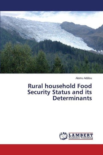 Rural household Food Security Status and its Determinants - Addisu ...