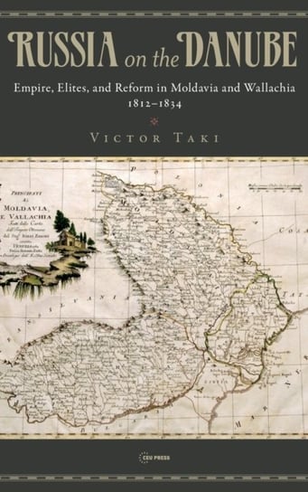 Russia on the Danube: Empire, Elites, and Reform in Moldavia and ...