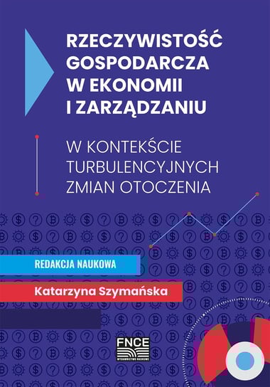 Rzeczywistość gospodarcza w ekonomii i zarządzaniu - Opracowanie zbiorowe | Książka w Empik
