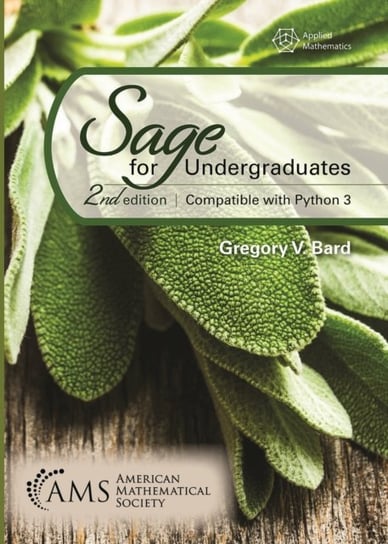 Sage for Undergraduates: Second Edition, Compatible with Python 3 ...
