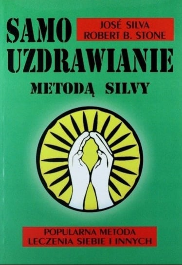 Samo uzdrawianie metodą Silvy - Silva Jose | Książka w Empik