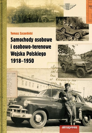 Samochody osobowe i osobowo-terenowe Wojska Polskiego 1918-1950 ...