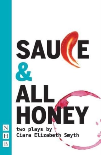SAUCE and All honey: Two Plays - Ciara Elizabeth Smyth | Książka w Empik