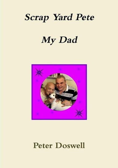 Scrap Yard Pete My Dad - Peter Doswell | Książka w Empik
