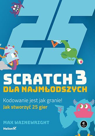 Scratch 3 dla najmłodszych. Kodowanie jest jak granie! - ebook PDF ...