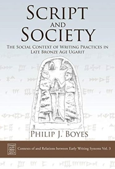 Script and Society: The Social Context of Writing Practices in Late ...
